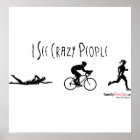 I See Crazy People Poster | Zazzle.com