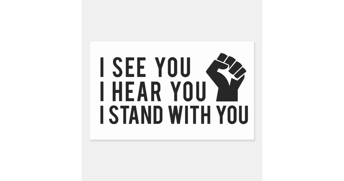 I See You I Hear You I Stand With You BLM Stickers | Zazzle