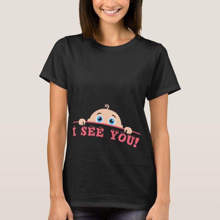 I see you T-Shirt | Zazzle.com
