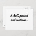 I Shall Proceed and Continue Postcard | Zazzle