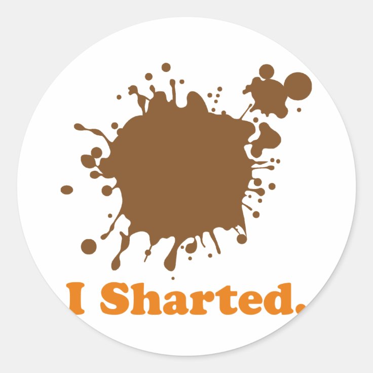 i sharted classic round sticker | Zazzle