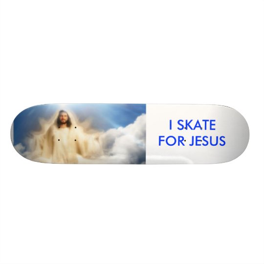 I SKATE FOR JESUS SKATEBOARD | Zazzle.com