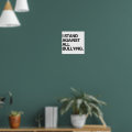 I STAND AGAINST ALL BULLYING POSTER | Zazzle