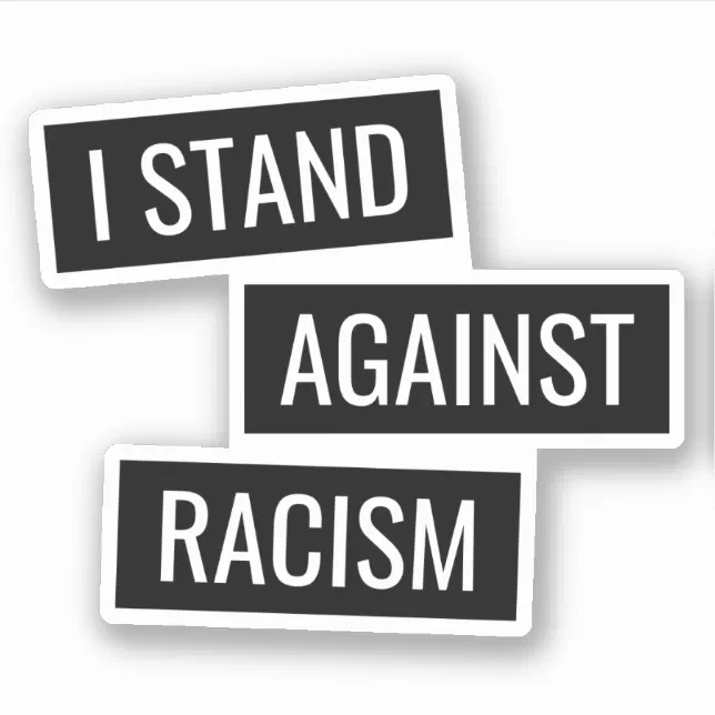 I stand against racism sticker | Zazzle