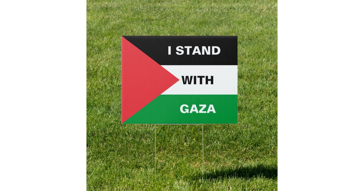 I stand with Gaza text Palestine flag Sign | Zazzle