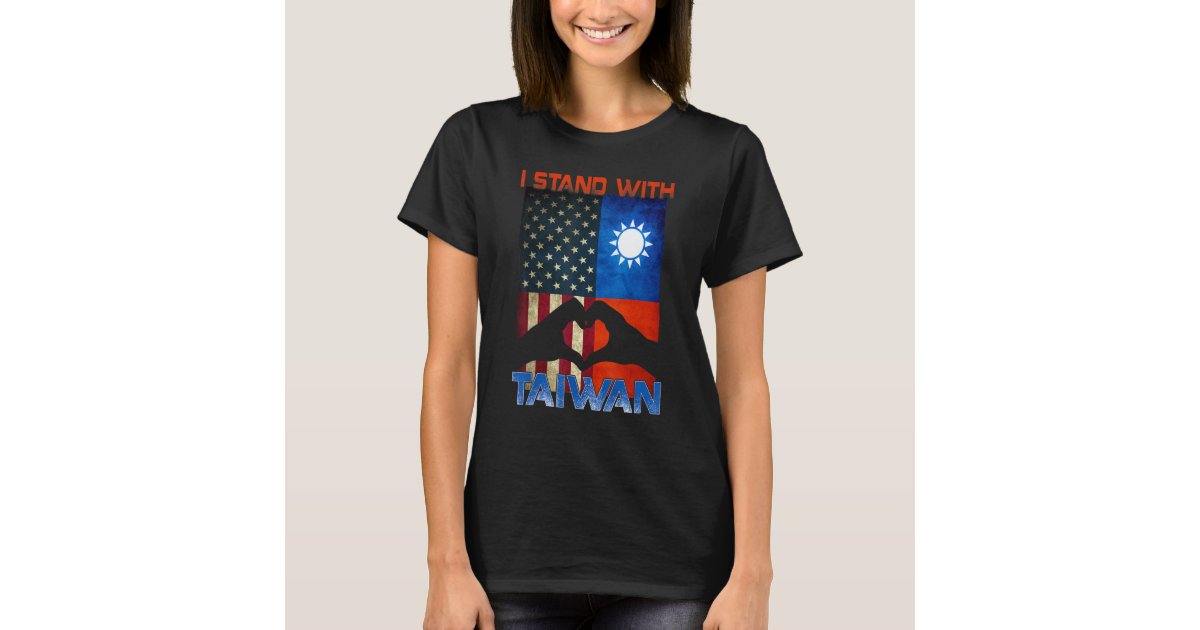 I Stand With Taiwan Support Taiwan I Stand With Ta T-Shirt | Zazzle