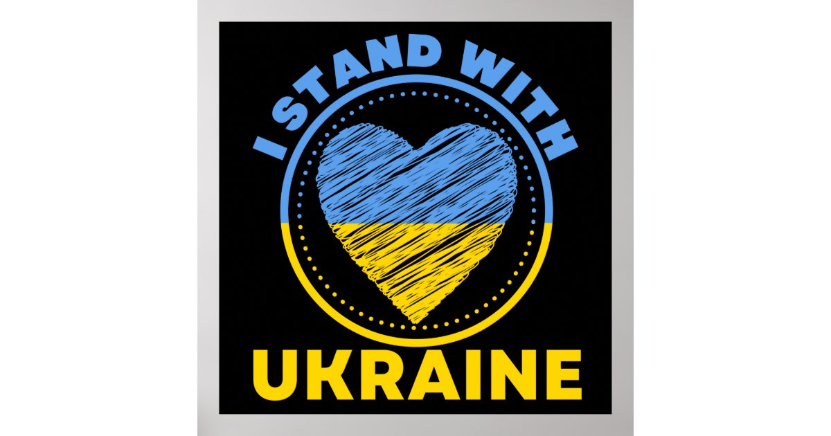 I STAND WITH UKRAINE - SUPPORT POSTER | Zazzle