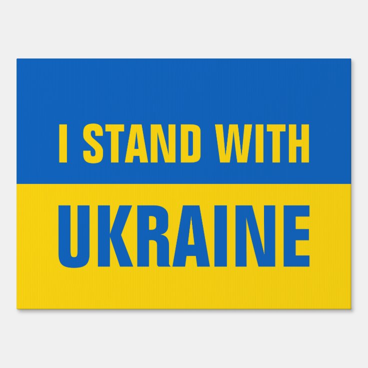 I Stand With Ukraine Support Ukrainian Flag Yard Sign | Zazzle