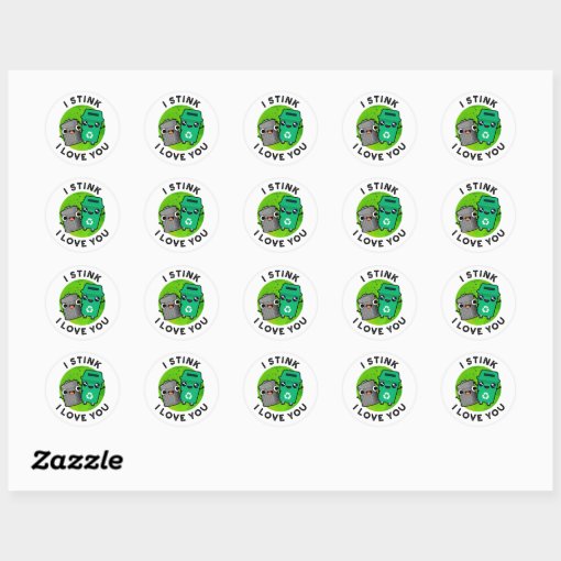 I Stink I Love You Funny Garbage Pun Classic Round Sticker | Zazzle