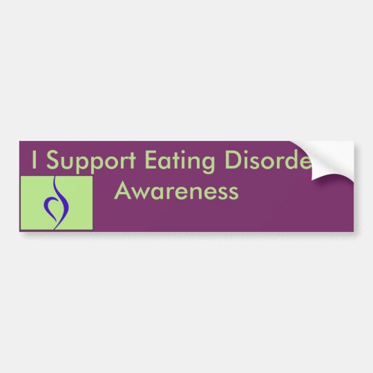 I Support Eating Disorder Awareness Bumper Sticker | Zazzle.com