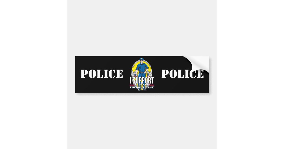 I Support Law Enforcement Bumper Sticker | Zazzle