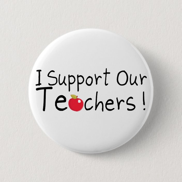 I Support Our Teachers Button | Zazzle.com