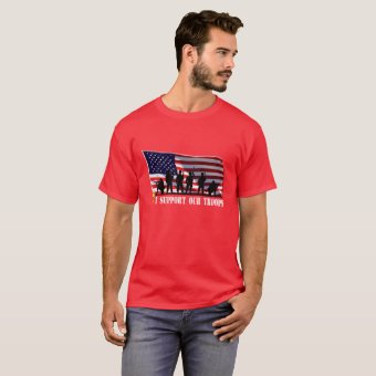 I Support Our Troops Shirt | Zazzle