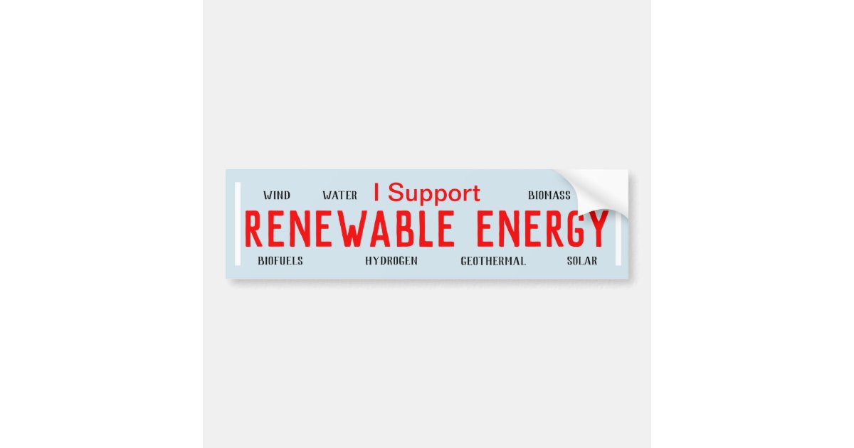 I Support Renewable Energy Bumper Sticker | Zazzle