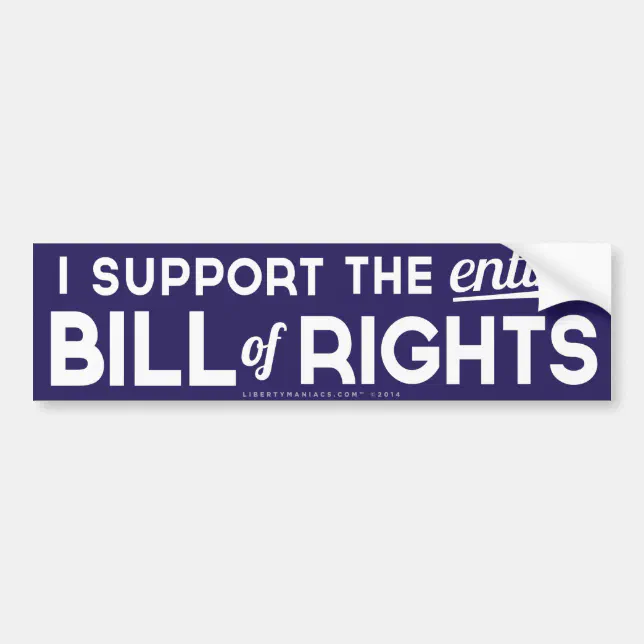 I Support the Entire Bill of Rights Bumper Sticker | Zazzle