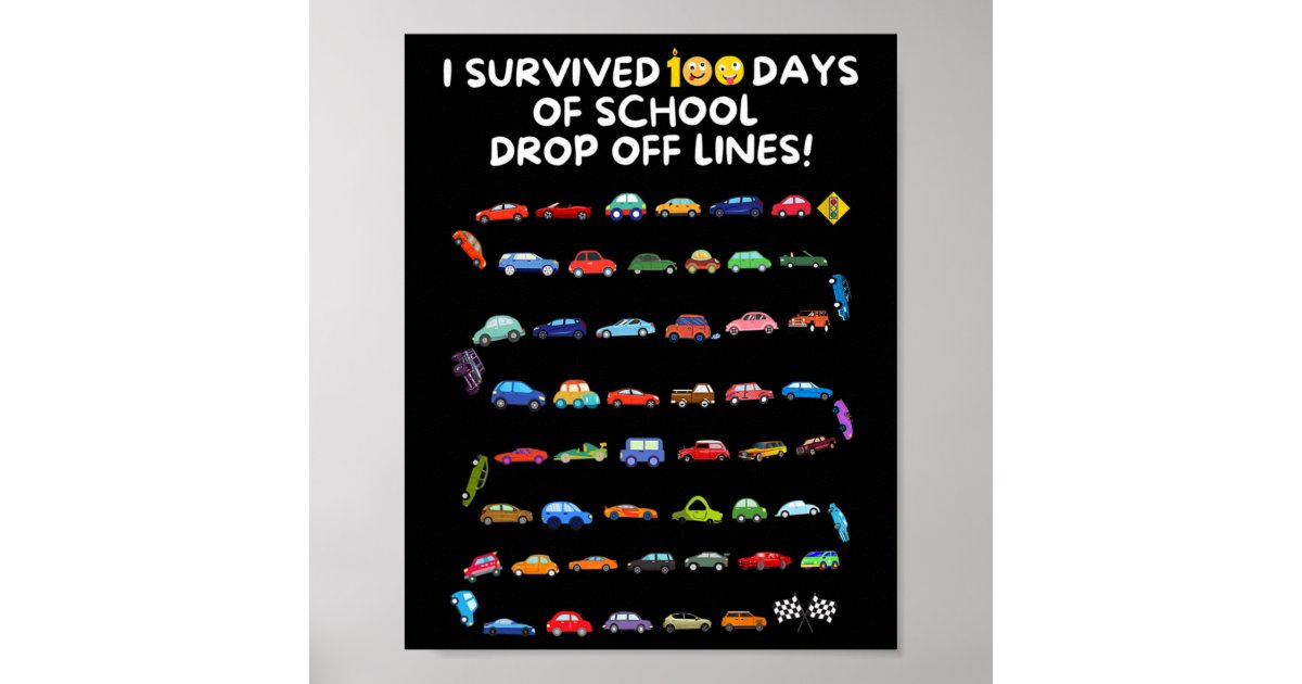 I Survived 100 Days Of School Drop Off Lines - 100 Poster | Zazzle