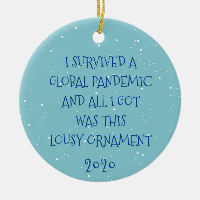 I Survived a Global Pandemic 2020 Ceramic Ornament | Zazzle