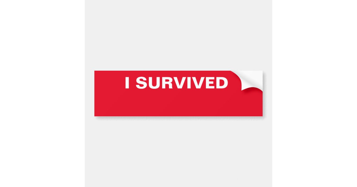 I Survived Bumper Sticker | Zazzle