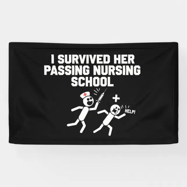 I Survived Her Passing Nursing School Nurse Banner | Zazzle
