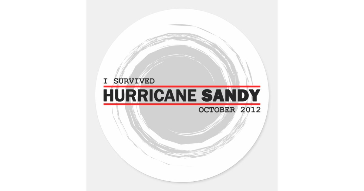 I Survived Hurricane Sandy Classic Round Sticker | Zazzle