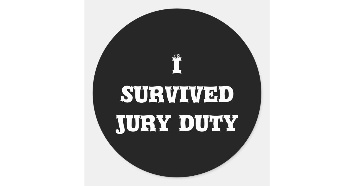 I survived jury duty stickers | Zazzle