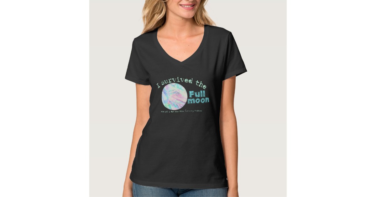 I Survived the Full Moon T-Shirt | Zazzle