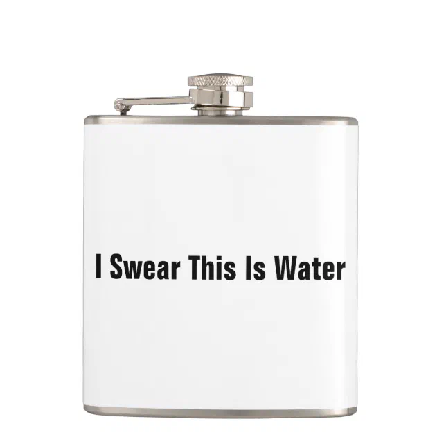 I Swear This Is Water Flask | Zazzle