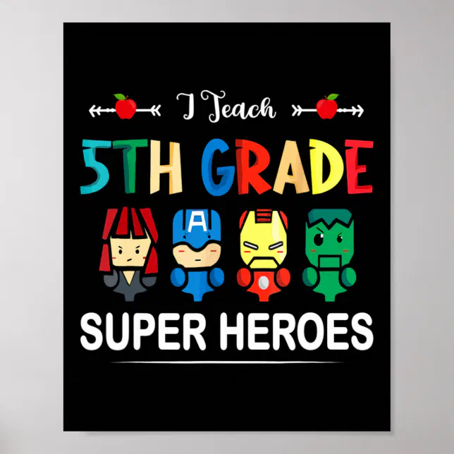 I Teach 5th Grade Superheroes Ck To School Teacher Poster | Zazzle