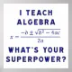 I Teach Algebra / What's Your Superpower Poster | Zazzle