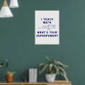 I Teach Math What's Your Superpower? Poster | Zazzle