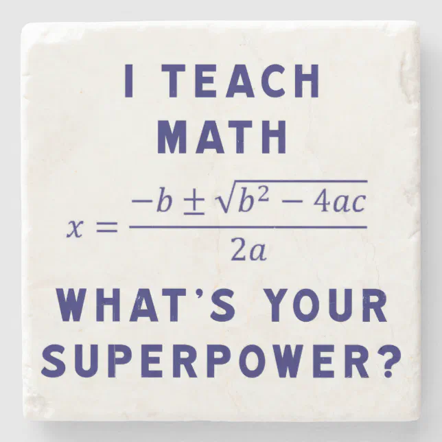 I Teach Math What's Your Superpower? Stone Coaster | Zazzle
