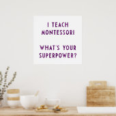I Teach Montessori What's Your Superpower? Poster | Zazzle