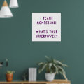 I Teach Montessori What's Your Superpower? Poster | Zazzle