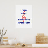 I Teach Music What's Your Superpower Poster | Zazzle