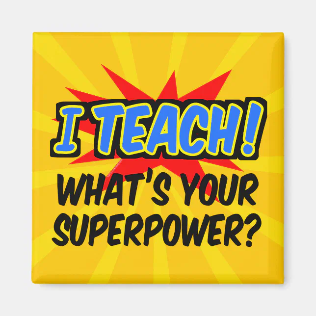 I Teach What's Your Superpower Superhero Teacher Magnet | Zazzle