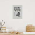 I think therefore i am poster | Zazzle