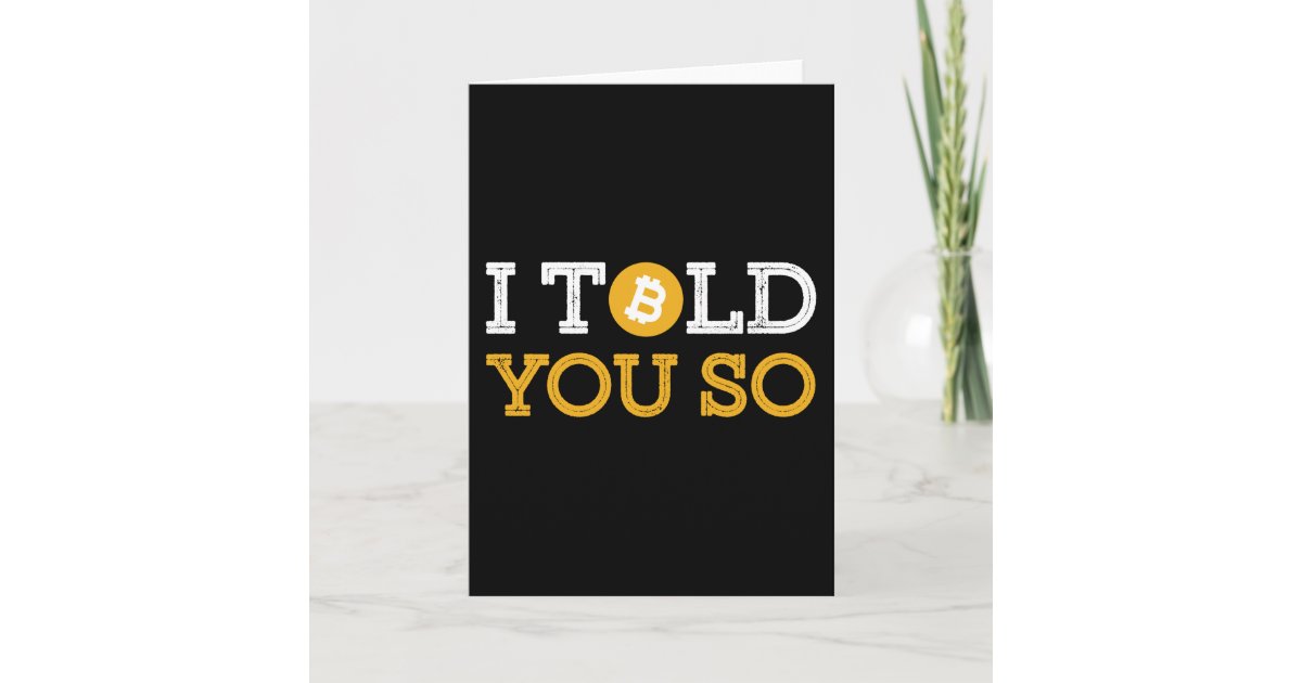 I Told You So Card | Zazzle
