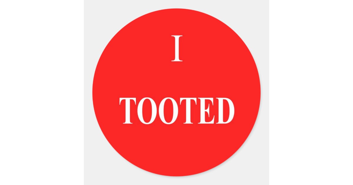 I Tooted Stickers | Zazzle