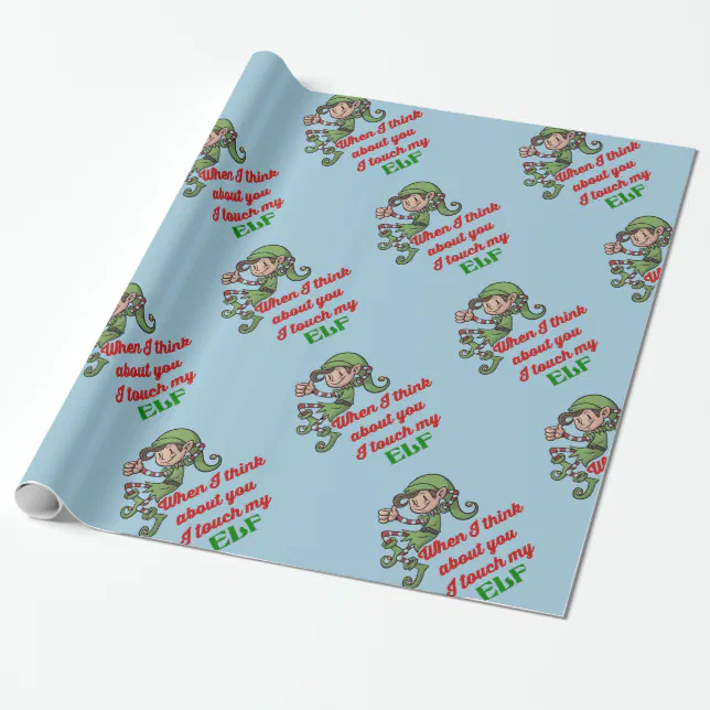 I Touch My Elf Christmas Humor Wrapping Paper | Zazzle