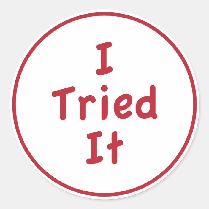 I Tried It Sticker | Zazzle.com