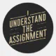 I understand the assignment Vote Kamala's 2024 Classic Round Sticker ...