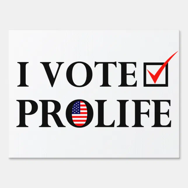 I VOTE PROLIFE YARD SIGN | Zazzle