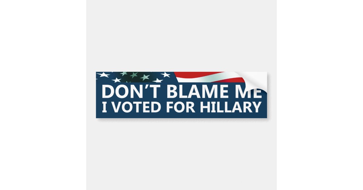 I Voted For Hillary Bumper Sticker | Zazzle