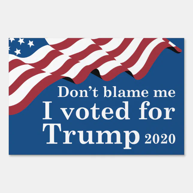 I Voted For Trump Sign | Zazzle