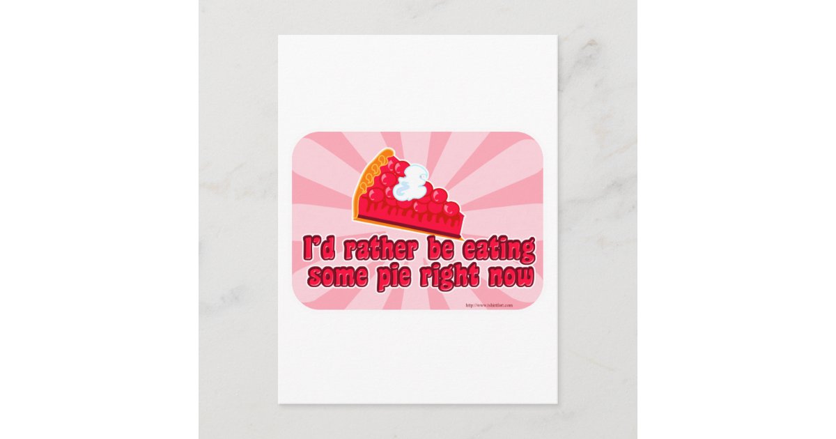 I want pie! postcard | Zazzle