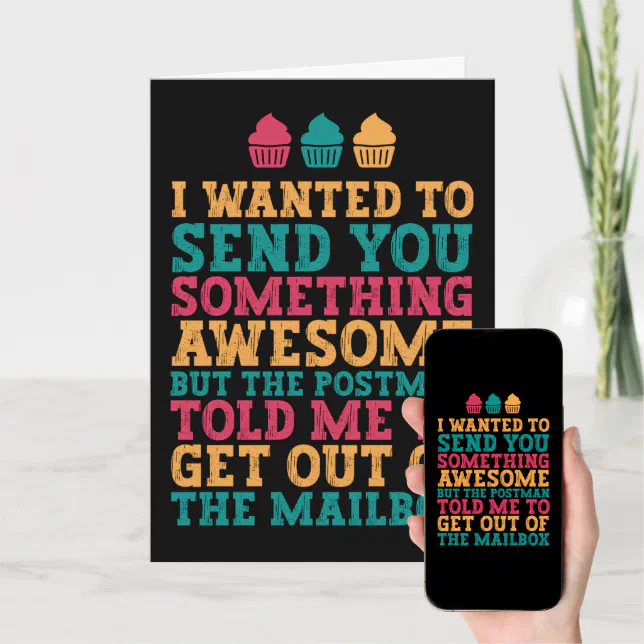 I Wanted To Send Something Awesome Funny Birthday Card | Zazzle