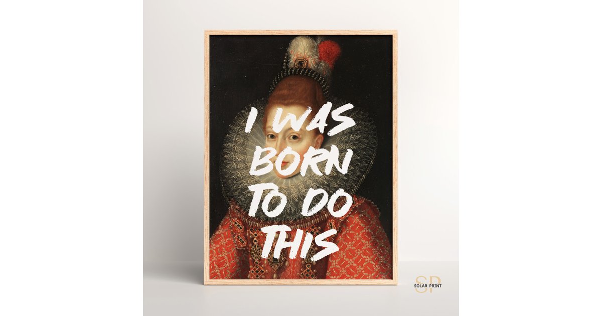 I was born to do this Renaissance Painting Quote Poster | Zazzle
