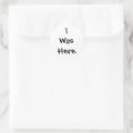 I Was Here Sticker | Zazzle