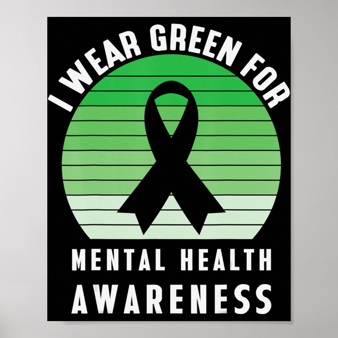 I Wear Green For Mental Health Awareness Month Rib Poster | Zazzle
