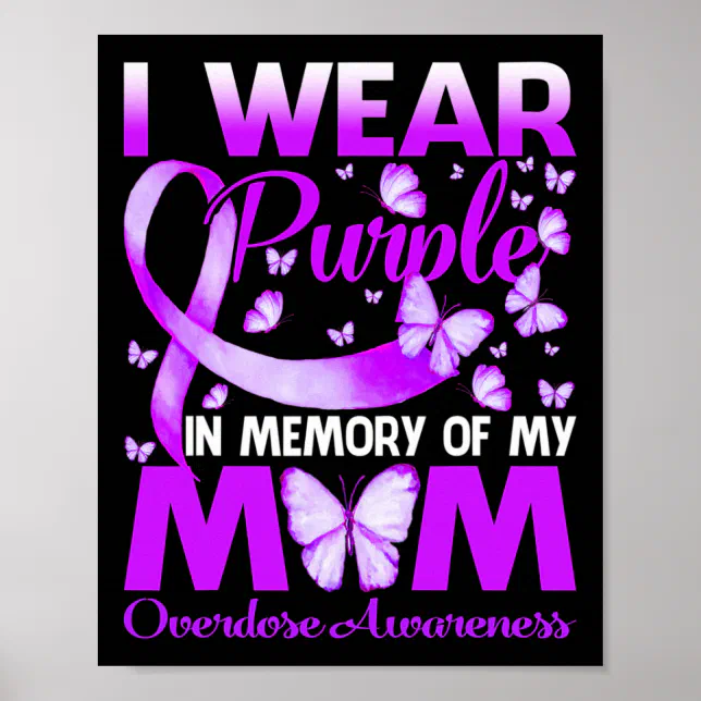 I Wear Purple In Memory For My Mom Overdose Awaren Poster | Zazzle
